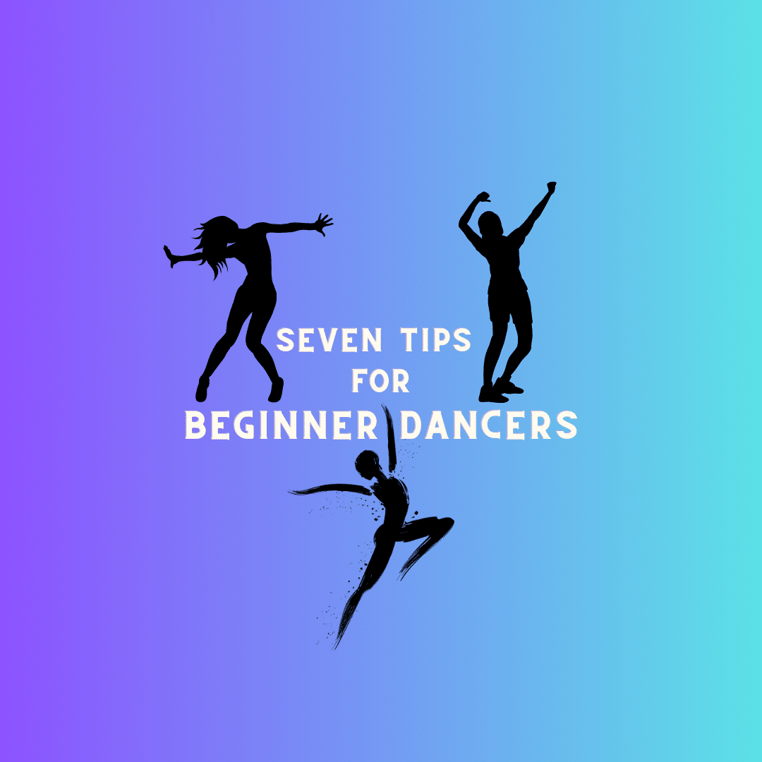 Seven Tips for Beginner Dancers – The Dance Xperience